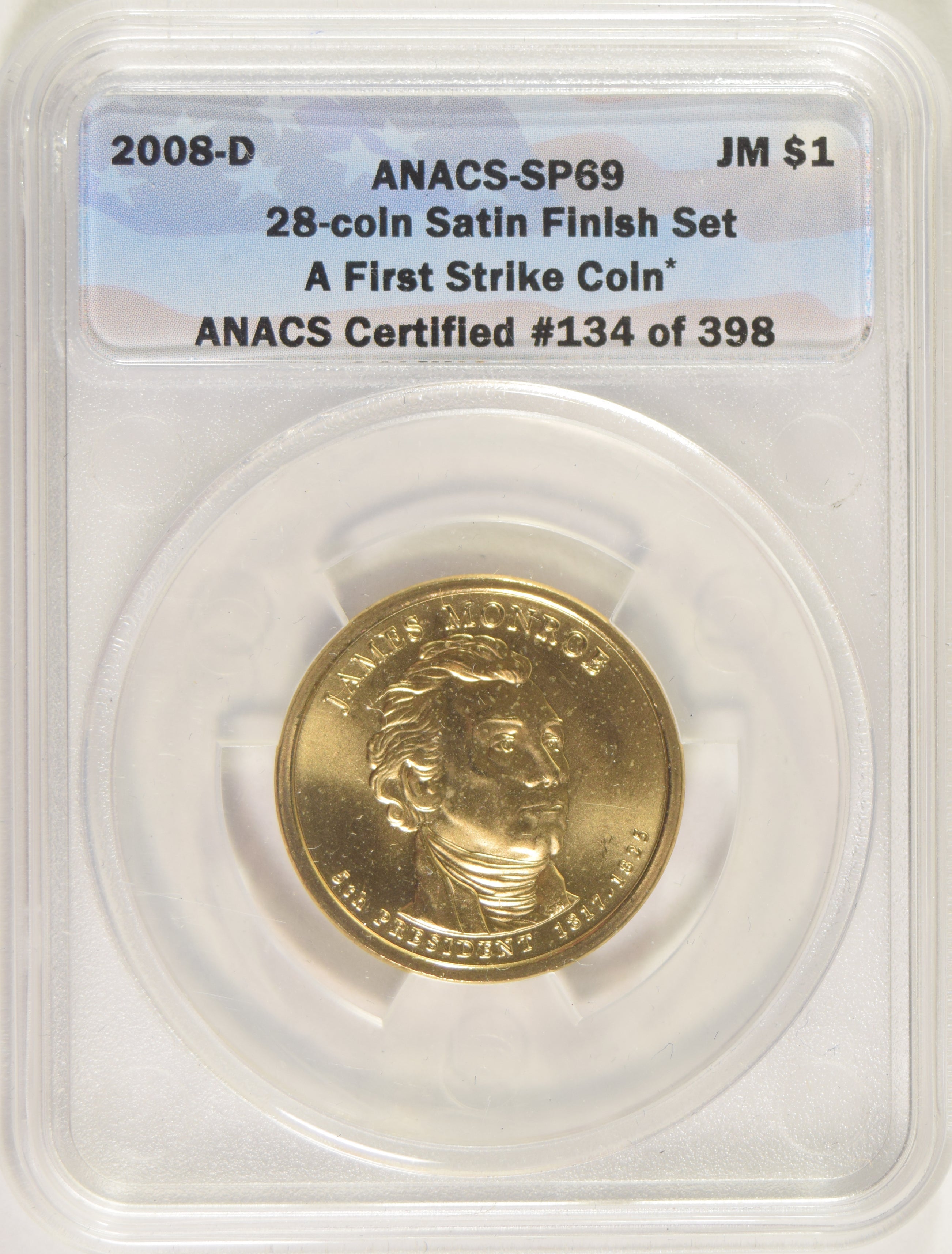 2008-D James Monroe Presidential Dollar ANACS SP-69 First Strike ...