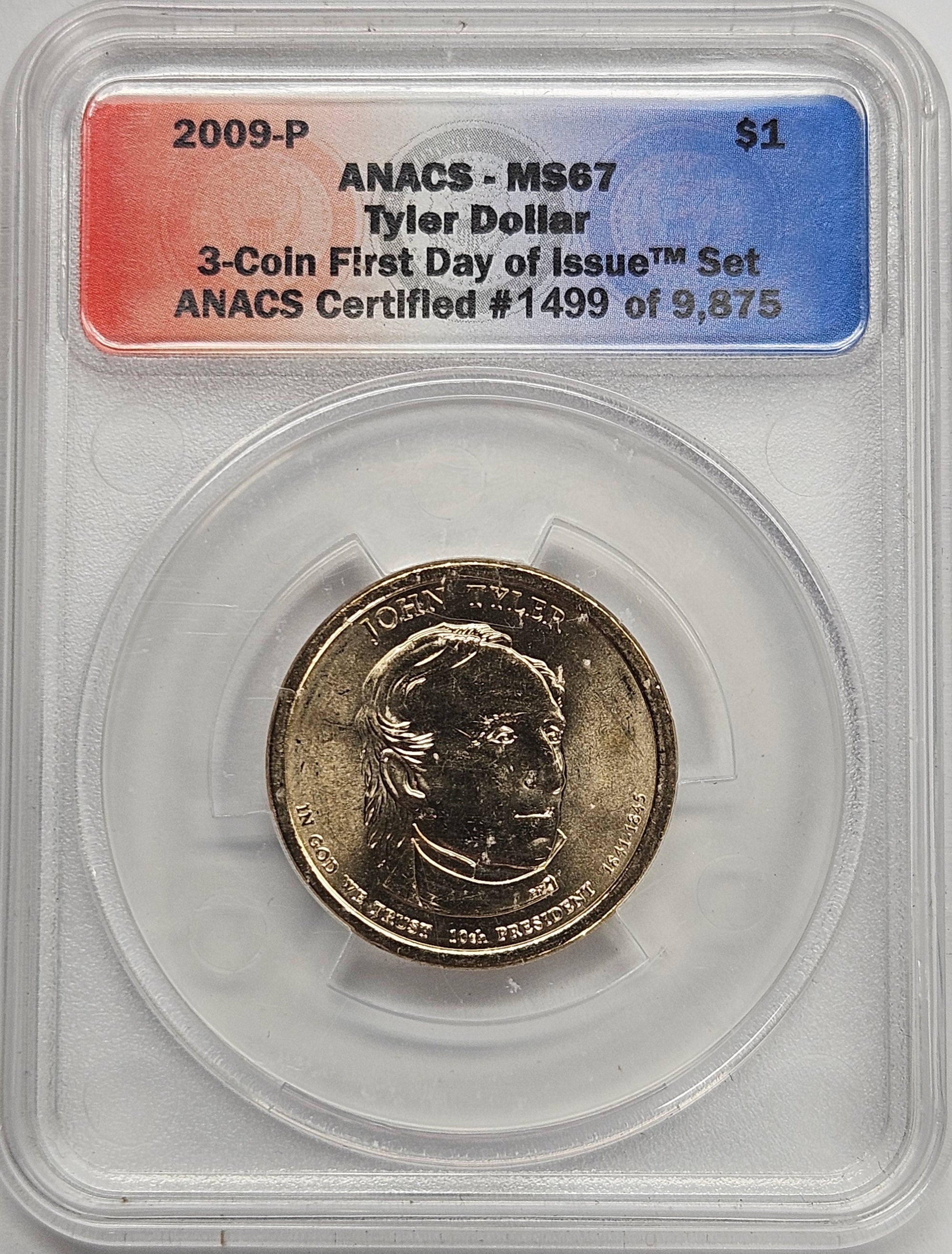 2009 John Tyler Presidential Dollar ANACS MS-67 First Day of Issue from ...